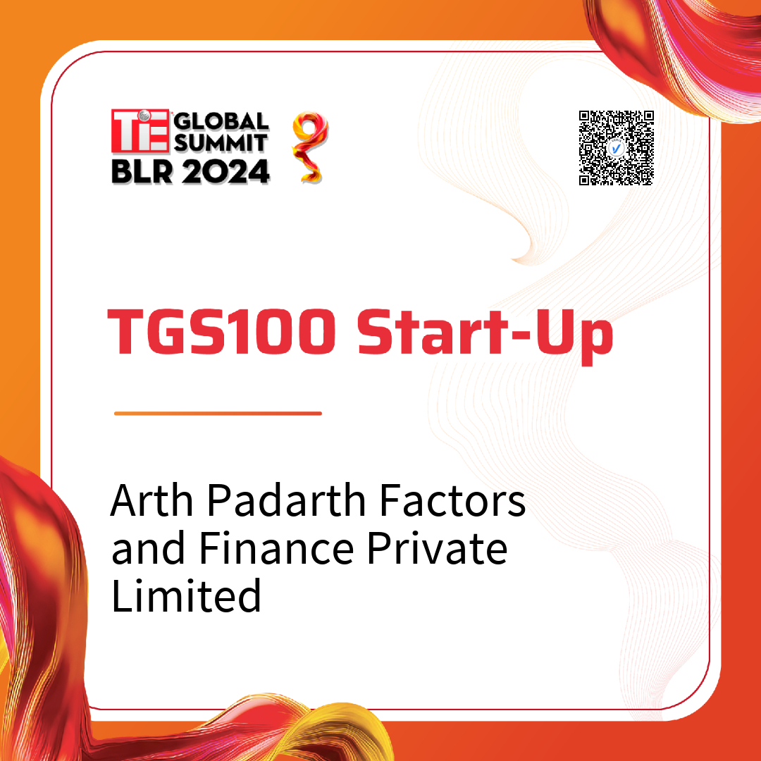 TGS100 Start-Up: Arth Padarth Factors and Finance Private Limited ...